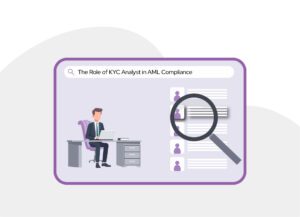 The Role of a KYC Analyst in AML Compliance